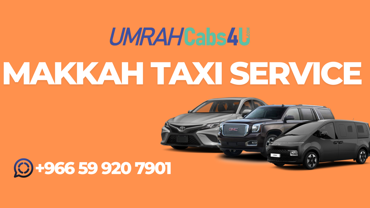 Makkah Taxi Service In Saudi Arabia - UmrahCabs4U