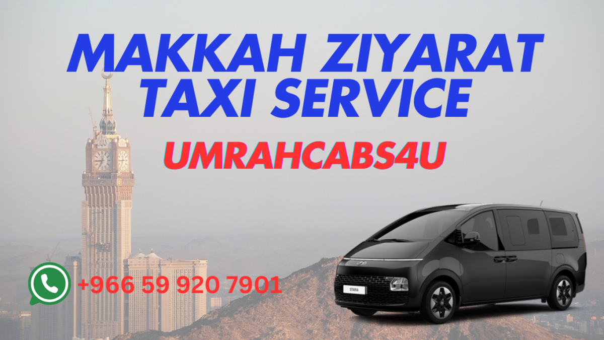 Makkah Ziyarat Taxi Service - UmrahCabs4U